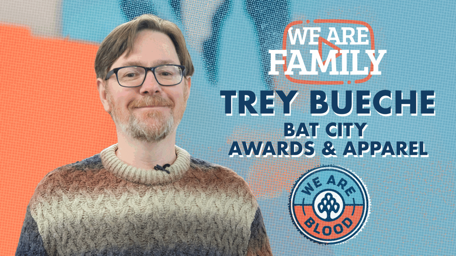 We Are Family: Trey Bueche - We Are Blood