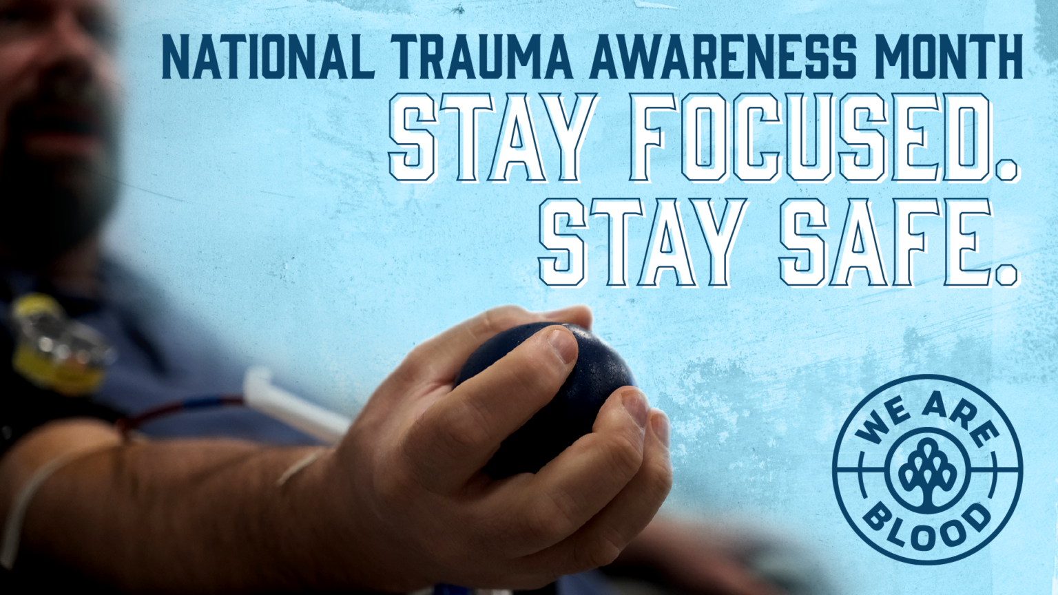 May is National Trauma Awareness Month - We Are Blood